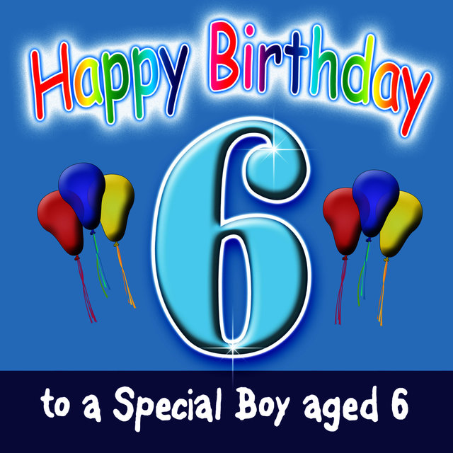 Happy Birthday 6 TODAY! (Boy) by Ingrid DuMosch on TIDAL