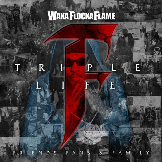 Triple F Life: Friends, Fans & Family by Waka Flocka Flame on TIDAL