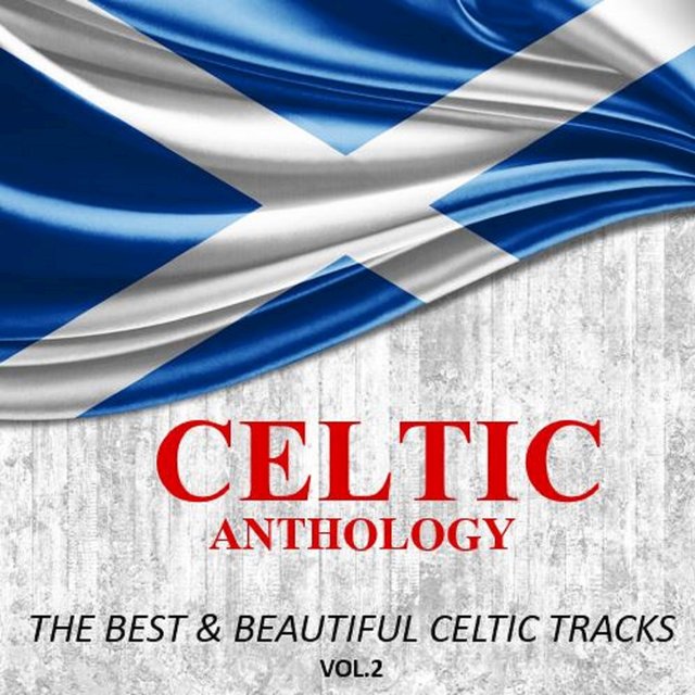 Celtic Anthology: The Best & Beautiful Celtic Tracks, Vol. 2 by Various ...