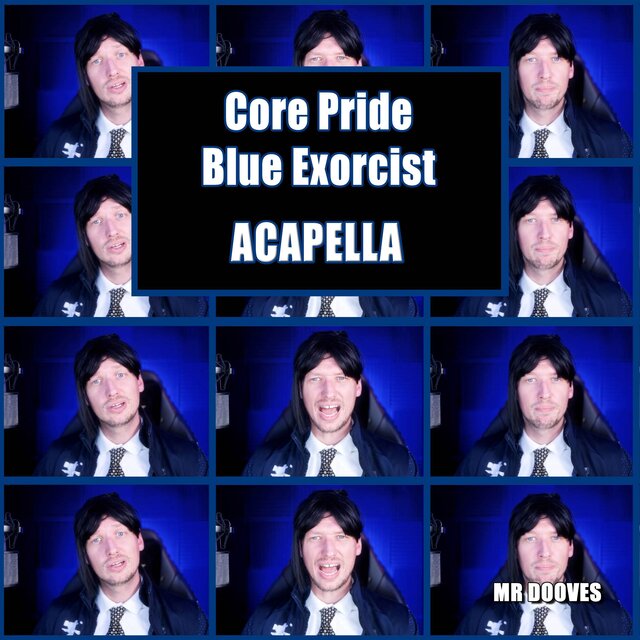 Core Pride (From "Blue Exorcist") (Acapella) by Mr Dooves on TIDAL