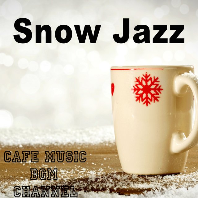 Snow Jazz by Cafe Music BGM channel on TIDAL