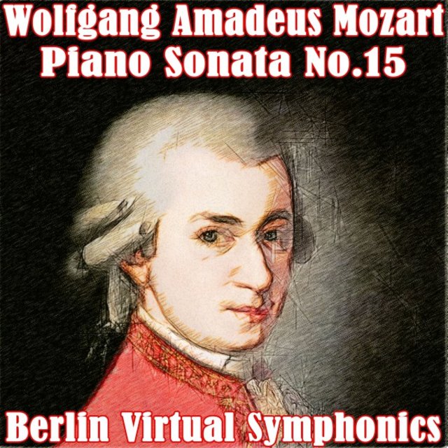 Wolfgang Amadeus Mozart Piano Sonata No.15 by Berlin Virtual Symphonics ...
