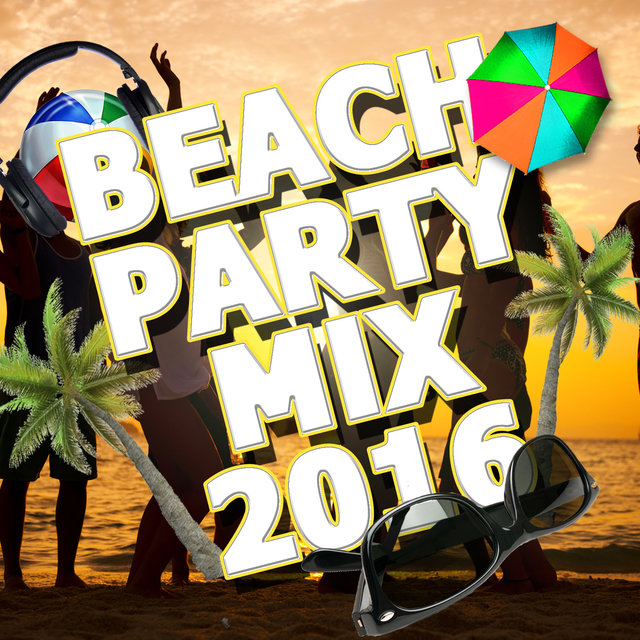 Beach Party Mix 2016 by Beach Party Vibes on TIDAL