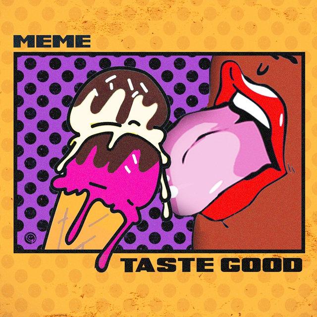 Taste Good by Meme on TIDAL