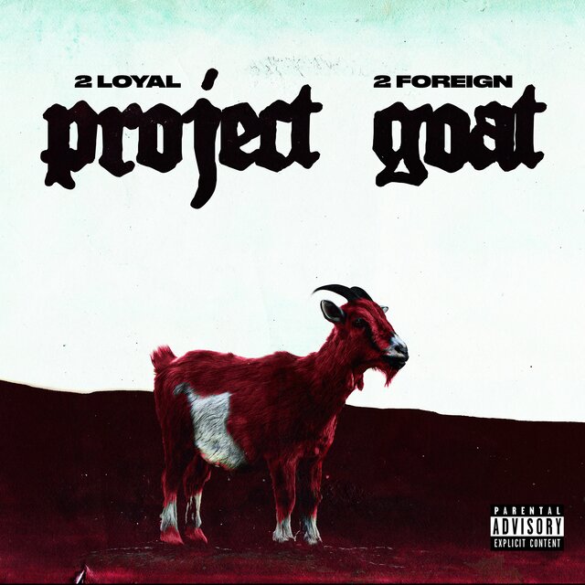 Project Goat by 2loyal 2foreign on TIDAL