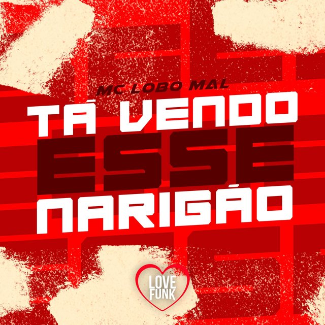 Tá Vendo Esse Narigão by Mc Lobo Mal on TIDAL
