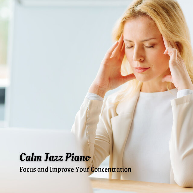 Calm Jazz Piano: Focus and Improve Your Concentration by Jazz Music ...