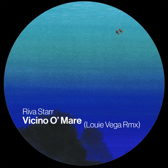 Vicino O' Mare (Louie Vega Remix) by Riva Starr on TIDAL