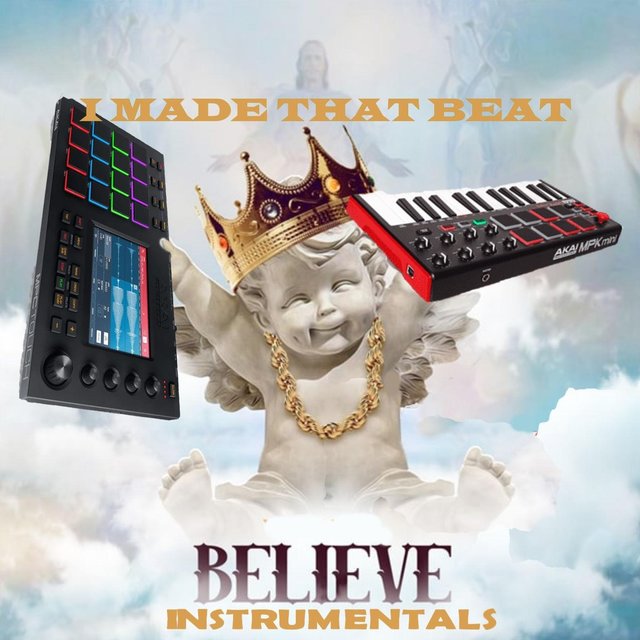Believe (Instrumentals) by I Made That Beat on TIDAL