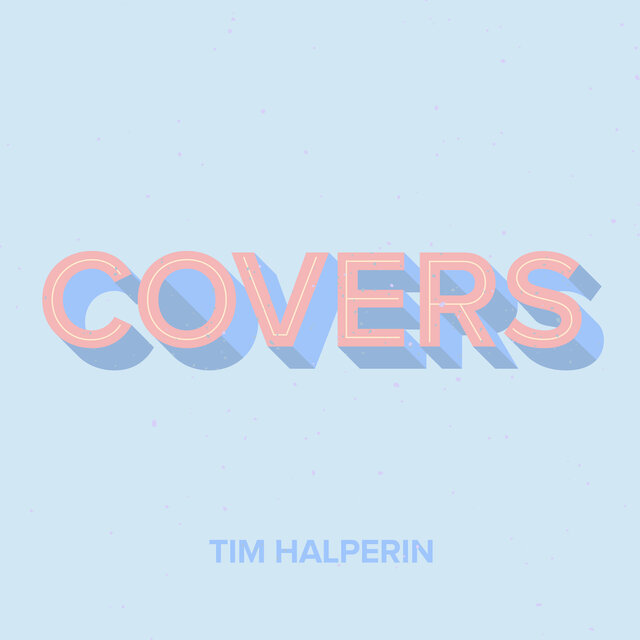 Covers by Tim Halperin on TIDAL