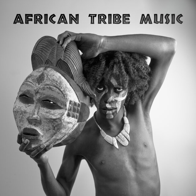 African Tribe Music (Drums for Spiritual Trip, African Vibrations ...
