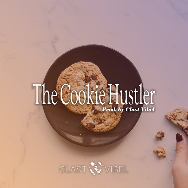 The Cookie Hustler by Clast Vibel on TIDAL