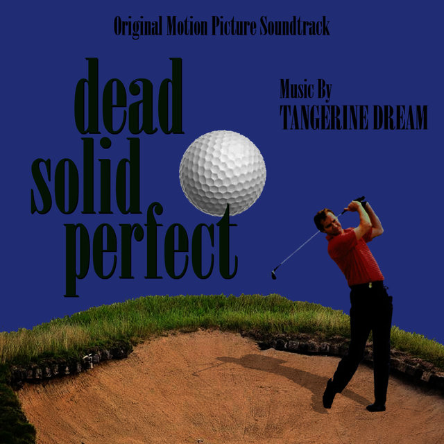 Dead Solid Perfect - Original Soundtrack Recording by Tangerine Dream ...