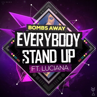 Everybody Stand Up (Remixes Part 1) (feat. Luciana) by Bombs Away on TIDAL