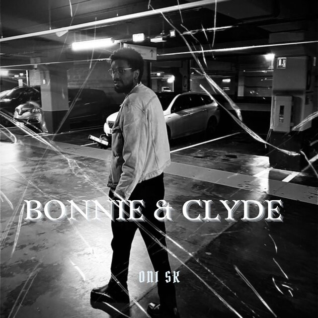 Bonnie & Clyde by Oni on TIDAL