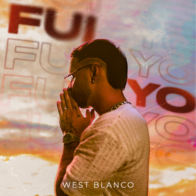 FUI YO by West Blanco on TIDAL