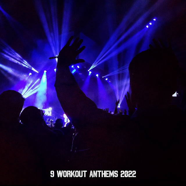 9 Workout Anthems 2022 by The Gym Allstars on TIDAL
