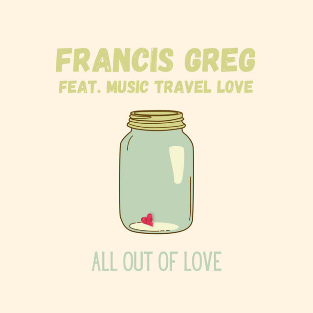 All Out Of Love by Francis Greg on TIDAL