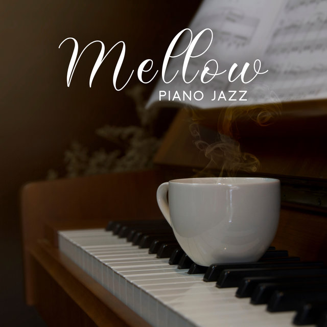 Mellow Piano Jazz (Good Morning with Coffee, Relaxing Piano with ...