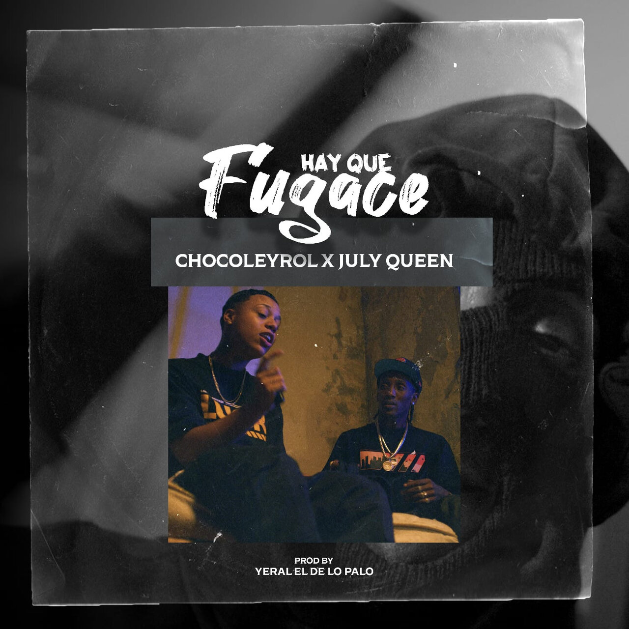 Hay Que Fugace by Chocoleyrol, July Queen & Yeral el de lo Palo on TIDAL