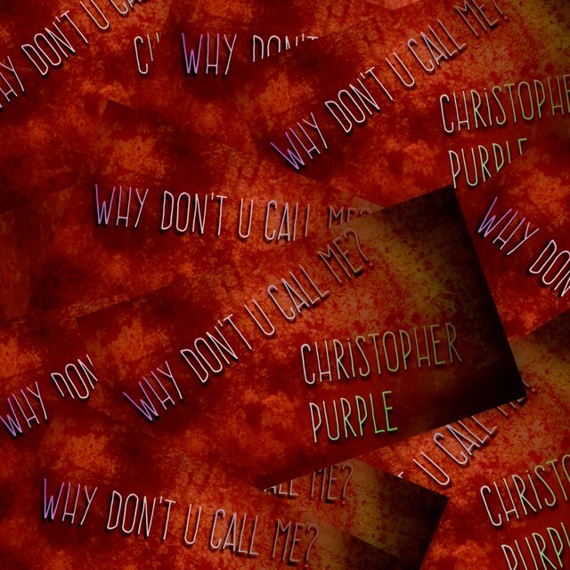 Why Don't U Call Me? by Christopher Purple on TIDAL