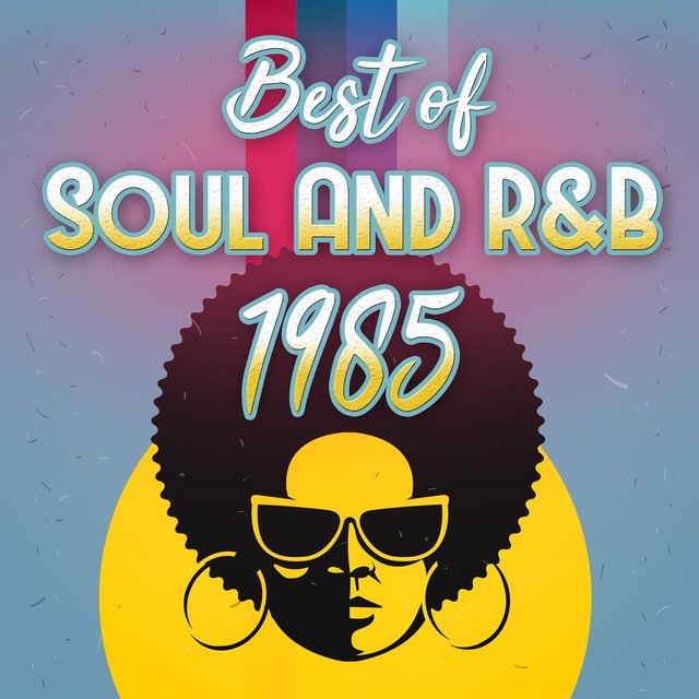 Best Soul and R&B of 1985 by Various Artists on TIDAL