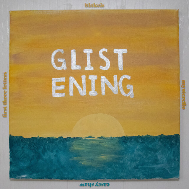Glistening by blakeis, Mystereflo, Casey Shaw & First Three Letters on ...