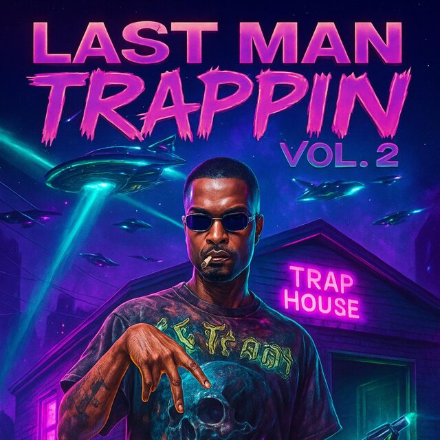 Last Man Trappin Volume 2 by Bgotit on TIDAL