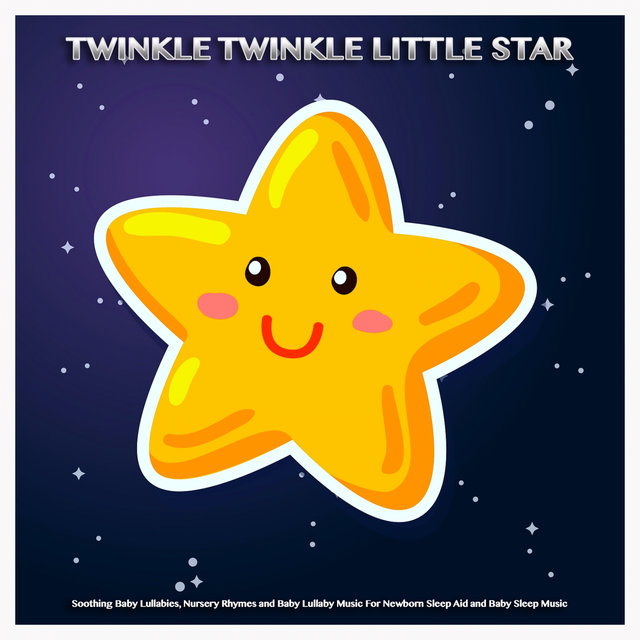 Twinkle Twinkle Little Star: Soothing Baby Lullabies, Nursery Rhymes ...