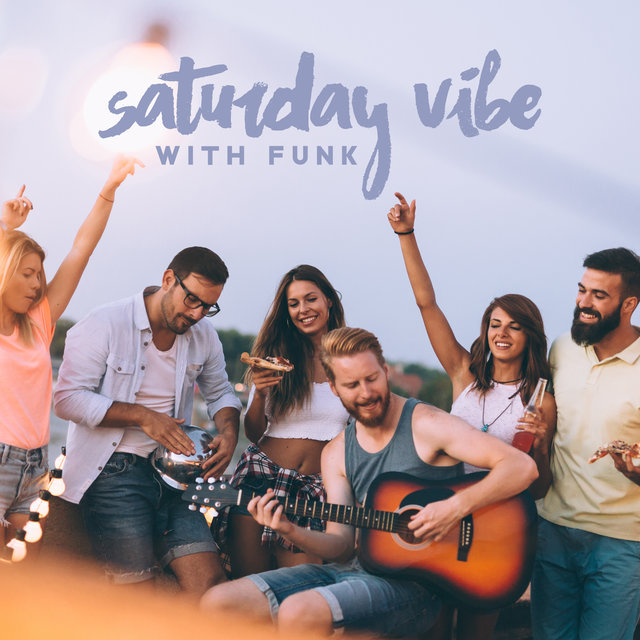 Saturday Vibe with Funk (Weekend Chill Out Rhythms) by Jazz Music ...