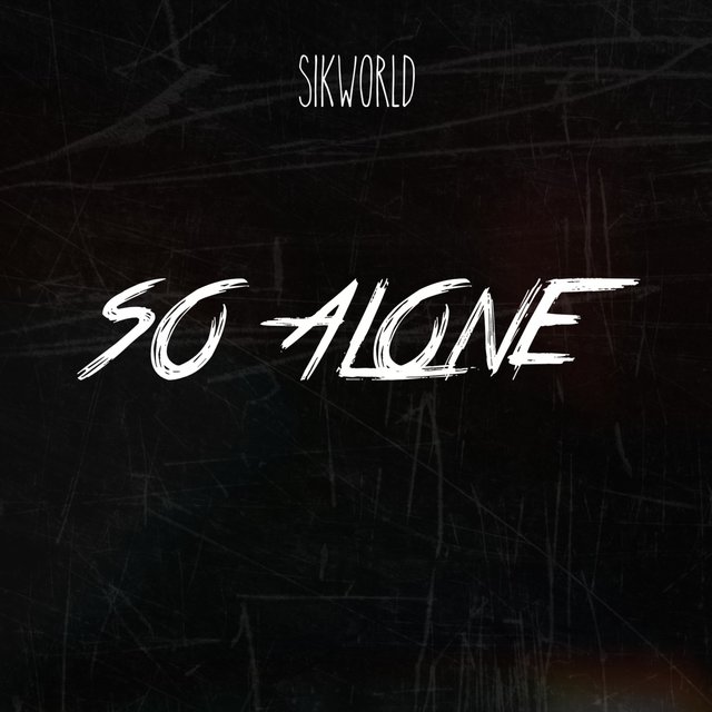 So Alone by Sik World on TIDAL