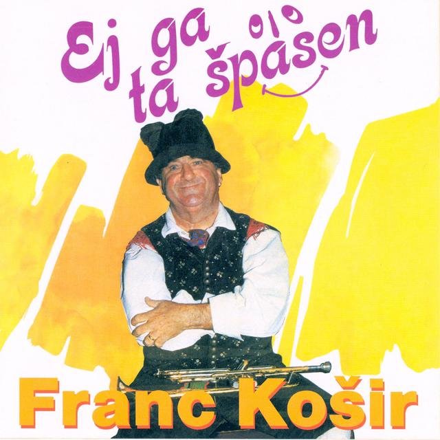 Ej ga ta špasen - Franc Košir by Ansambel bratov Avsenik on TIDAL