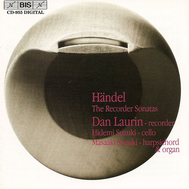 Handel: Recorder Sonatas (The) by Dan Laurin on TIDAL