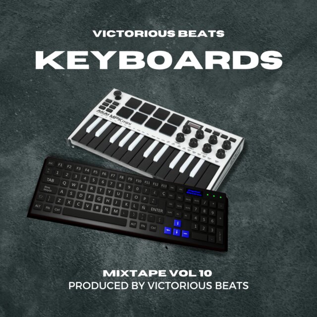 KEYBOARDS MIXTAPE VOL 10 by Victorious Beats on TIDAL