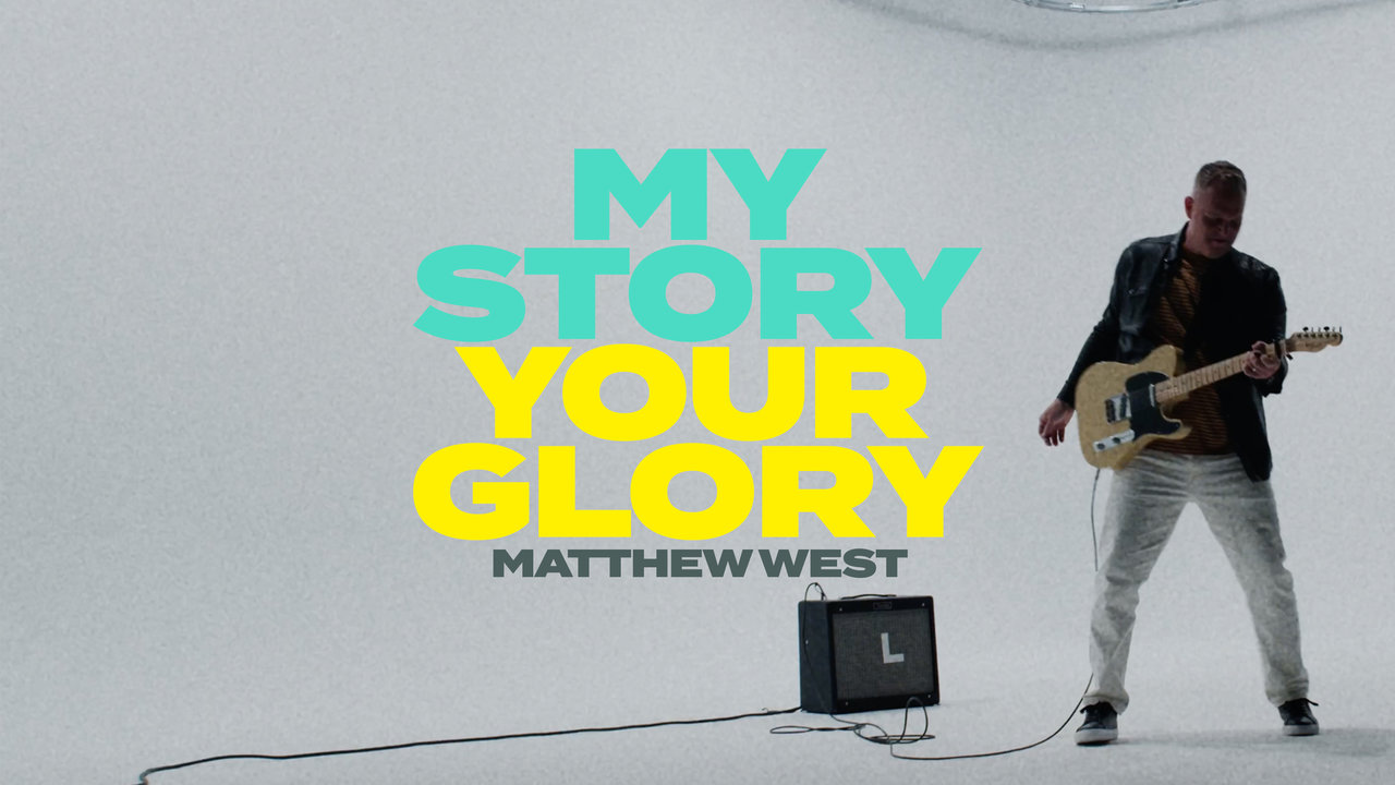 My Story Your Glory (Official Music Video) by Matthew West on TIDAL