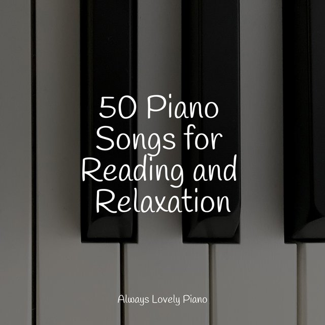 50 Piano Songs for Reading and Relaxation by Background Piano Music on ...