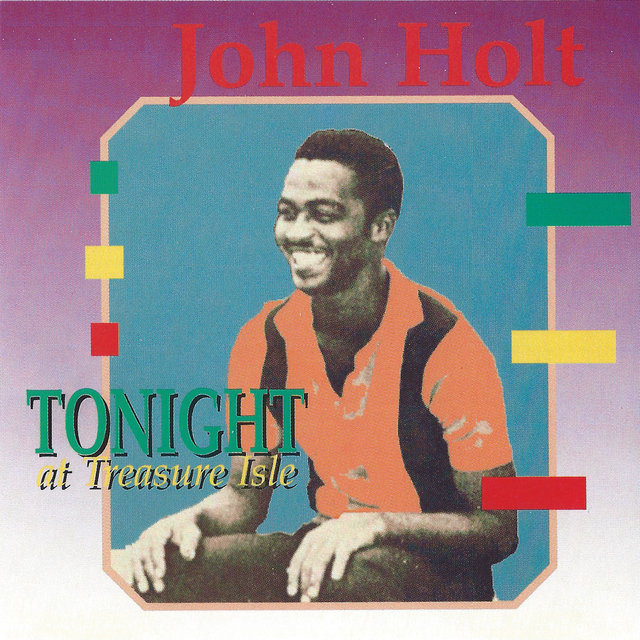 Tonight at Treasure Isle by John Holt on TIDAL