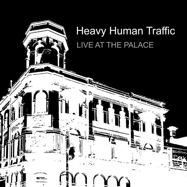 Live at the Palace by Heavy Human Traffic on TIDAL