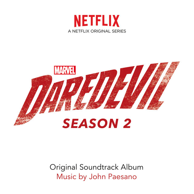 Daredevil: Season 2 (Original Soundtrack Album) by John Paesano on TIDAL