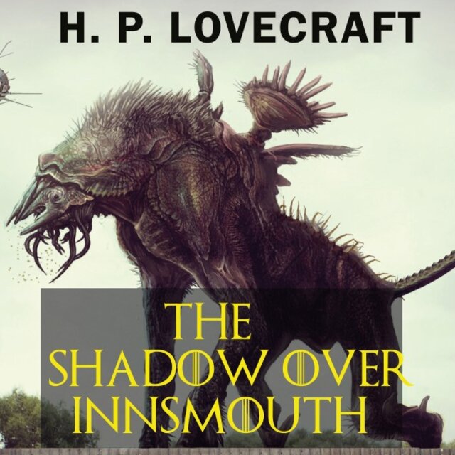 The Shadow over Innsmouth by H. P. Lovecraft on TIDAL