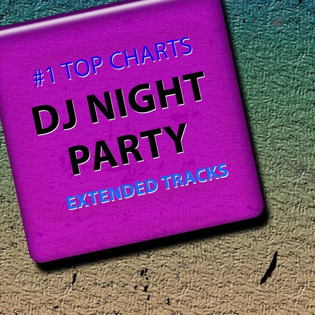 #1 Top Charts DJ Night Party Extended Tracks (Top 60 Best Club Top Disco Music Ibiza Party Mix ...