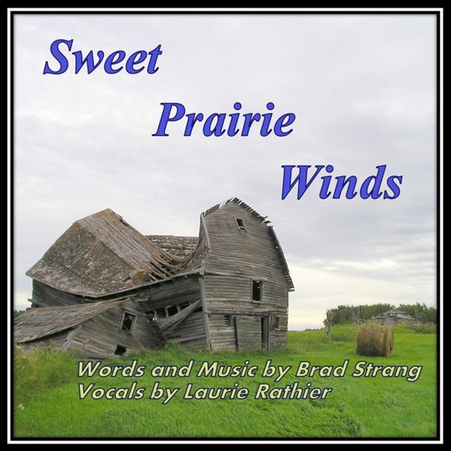 Sweet Prairie Winds (feat. Laurie Rathier) by Brad Strang & Laurie ...