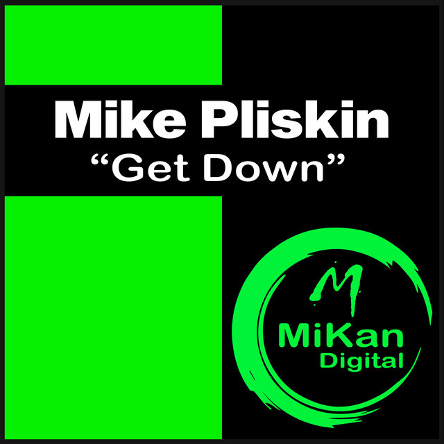 Get Down by Mike Pliskin on TIDAL