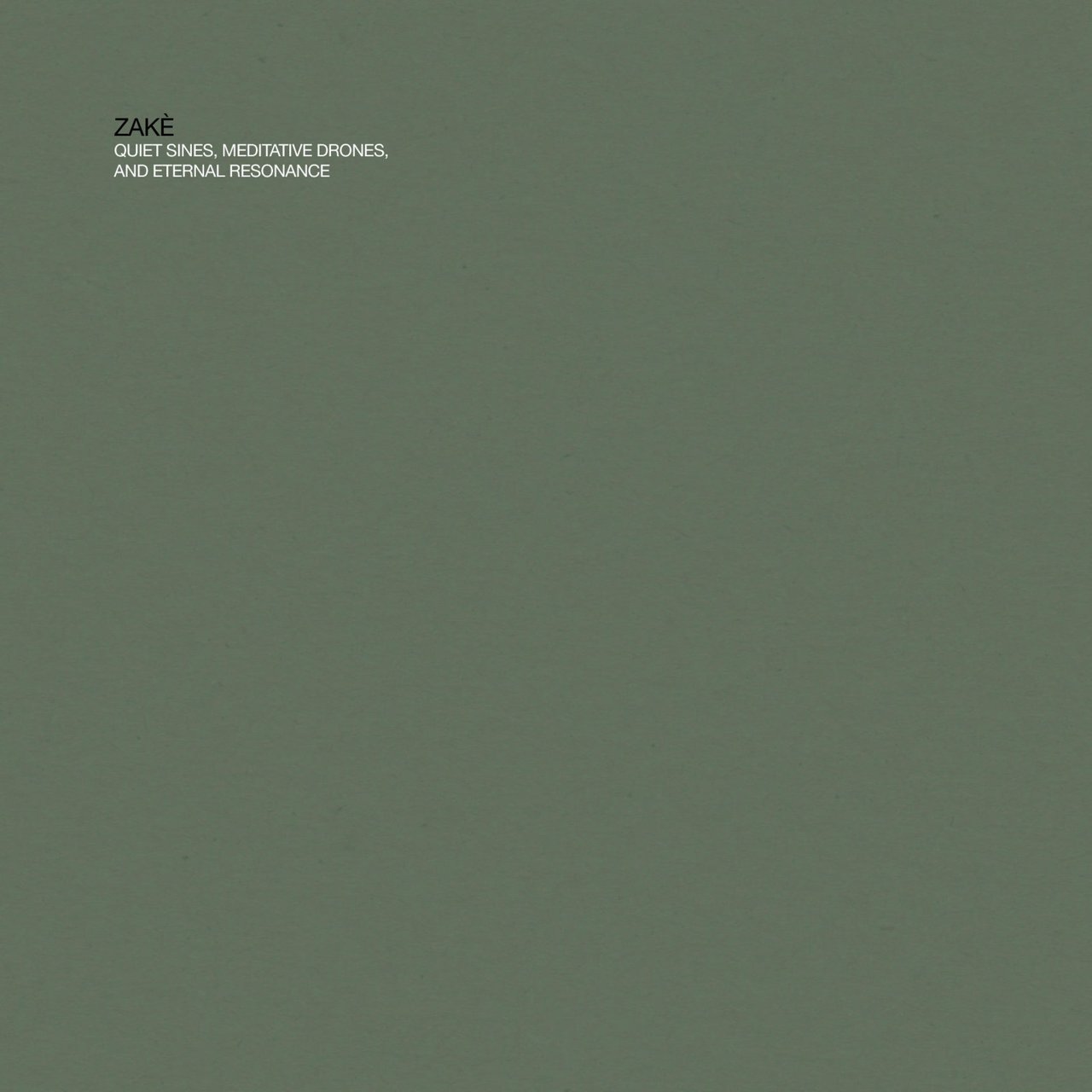 Quiet Sines, Meditative Drones, and Eternal Resonance by zakè on TIDAL