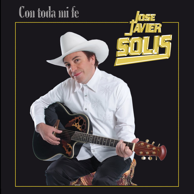 Con Toda Mi Fe by Jose Javier Solis on TIDAL