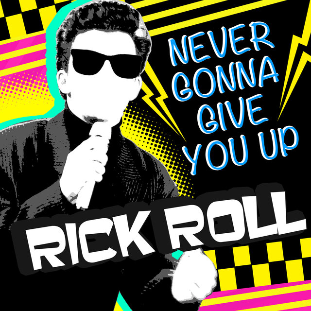 Never Gonna Give You Up by Rick Roll on TIDAL