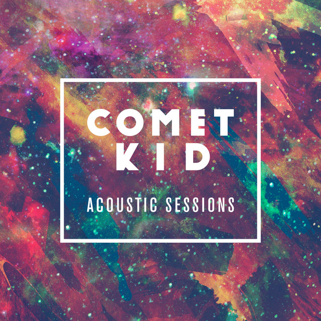 Acoustic Sessions by Comet Kid on TIDAL