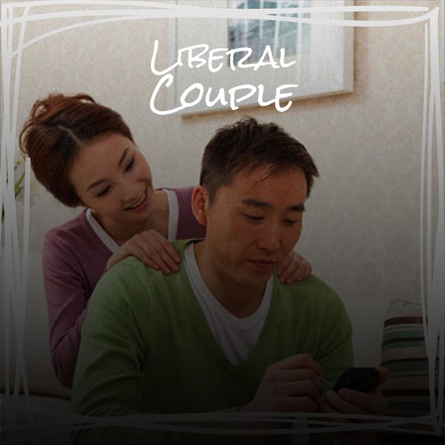 Liberal Couple by Various Artists on TIDAL
