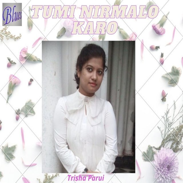 Tumi Nirmalo Karo by Trisha Parui on TIDAL