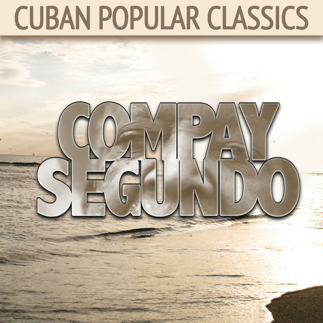 Cuban Popular Classics by Compay Segundo on TIDAL
